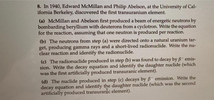 Solved 8. In 1940, Edward McMillan and Philip Abelson, at | Chegg.com