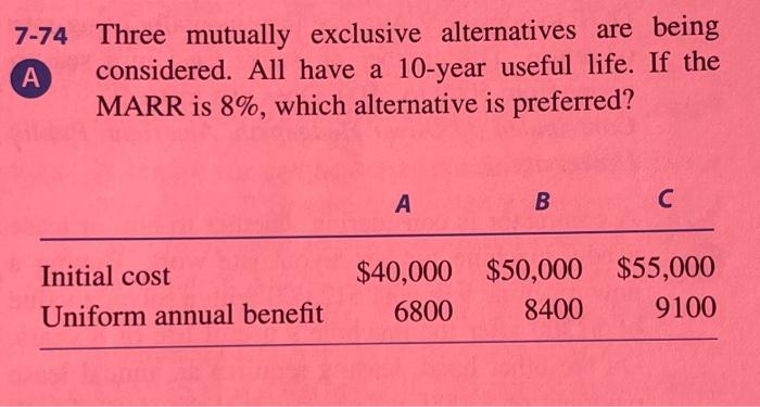 Solved 7-74 A Three mutually exclusive alternatives are | Chegg.com