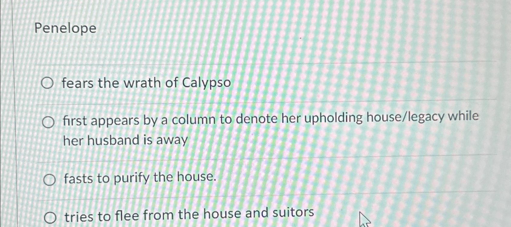 Solved Penelopefears the wrath of Calypsofirst appears by a | Chegg.com