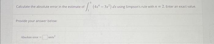 Solved Calculate the absolute error in the estimate of | Chegg.com