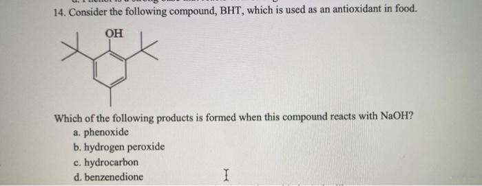 Solved 14. Consider the following compound, BHT, which is | Chegg.com