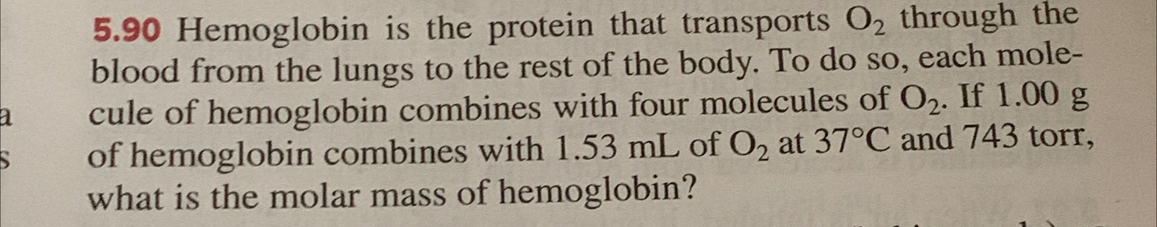Solved 5.90 ﻿Hemoglobin is the protein that transports O2 | Chegg.com