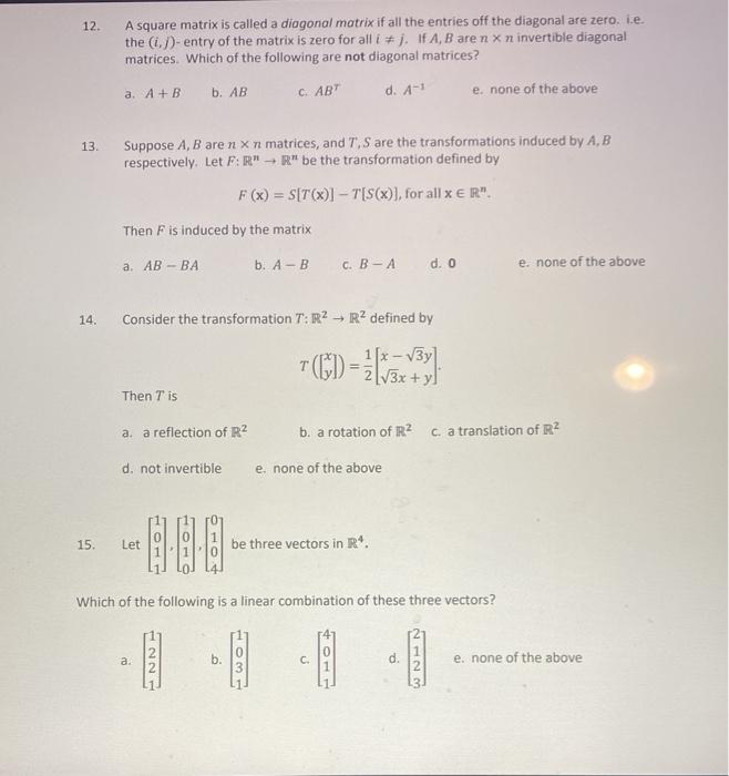 Solved 12 A square matrix is called a diagonal matrix if all | Chegg.com