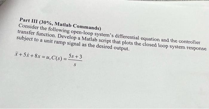Solved Part III (30\%, Matlab Commands) Consider the | Chegg.com
