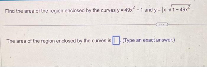 Solved Find the area of the region enclosed by the curves | Chegg.com