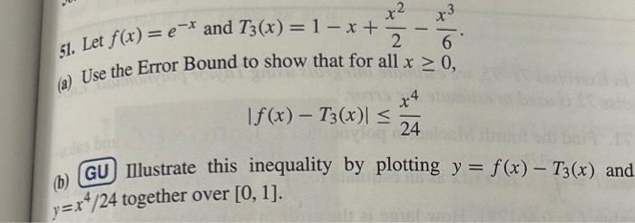 Solved x2 51. Let f(x) = ex and T3(x) = 1 -x + (a) Use the | Chegg.com