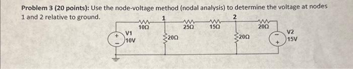 Solved Problem 3 ( 20 points): Use the node-voltage method | Chegg.com