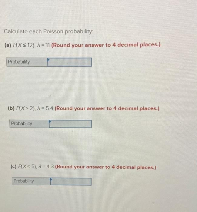 Solved Calculate each Poisson probability: (a) P(X≤12),λ=11 | Chegg.com