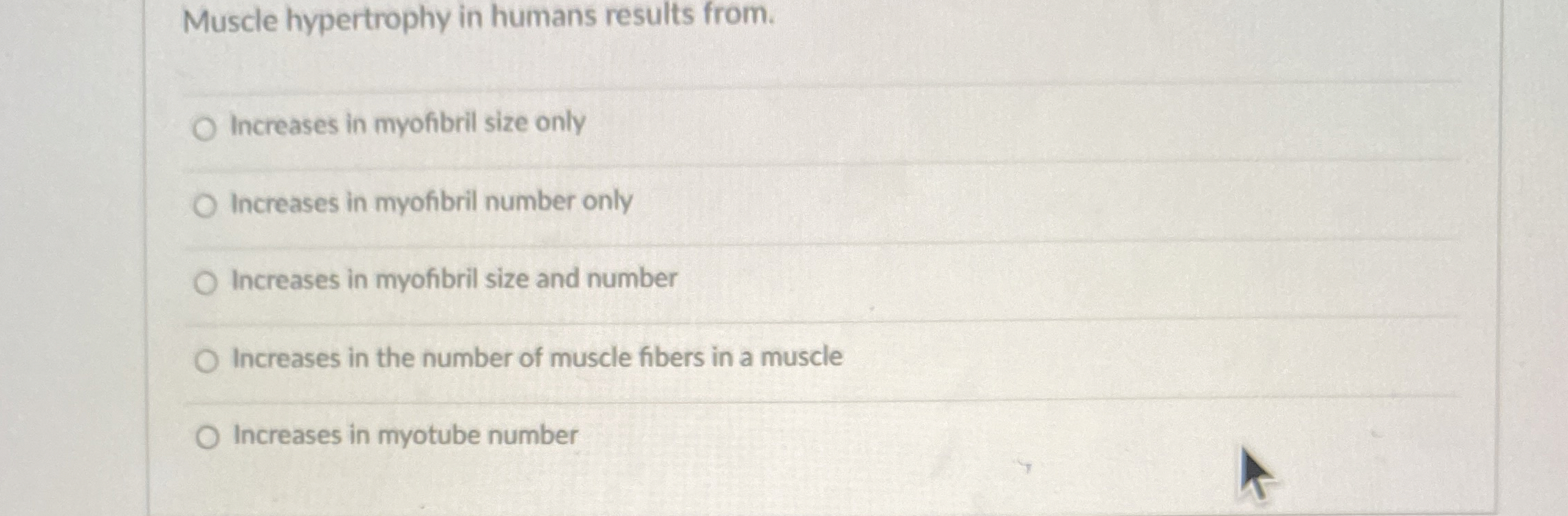 Solved Muscle hypertrophy in humans results from.Increases | Chegg.com