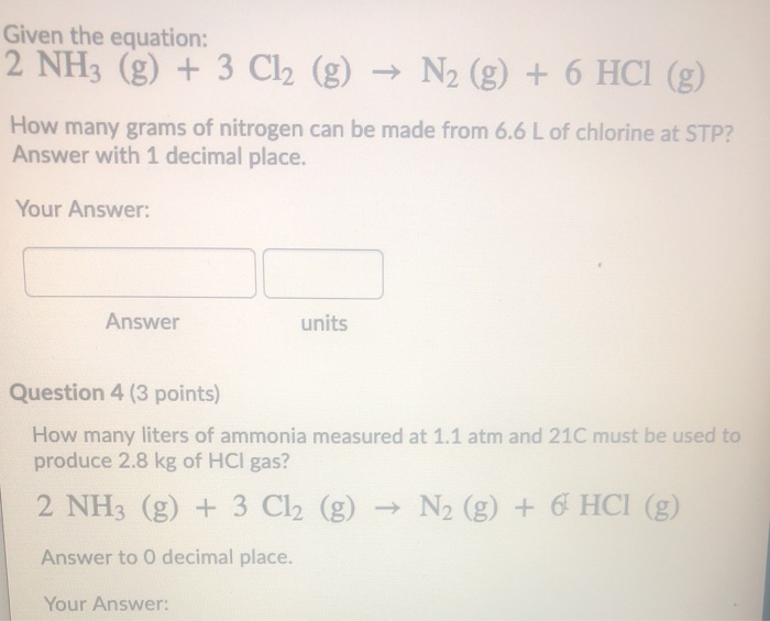 Solved Given the equation: 2 NH3 (g) + 3 Cl2 (g) → N2 (g) + | Chegg.com