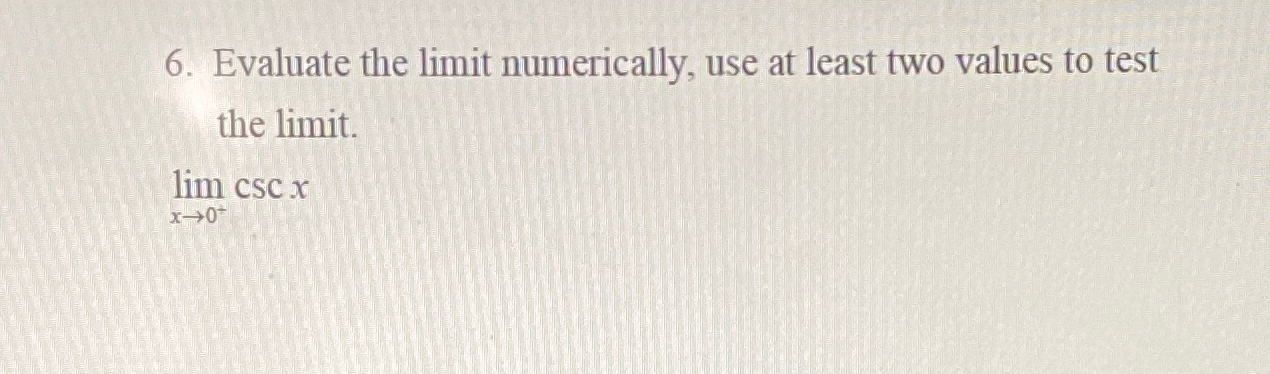 Solved Evaluate the limit numerically, use at least two | Chegg.com