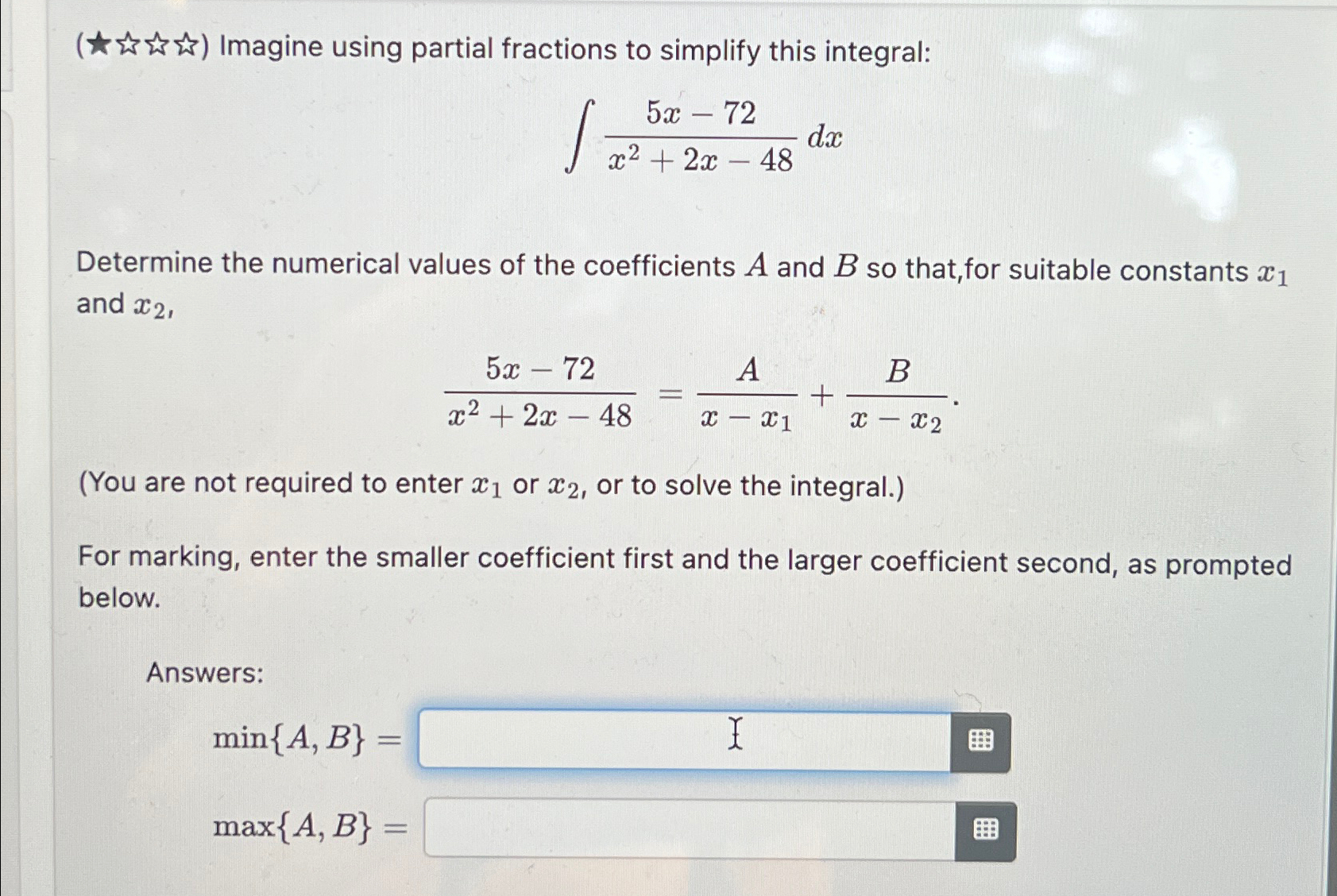 Solved (∫﻿﻿5x-72x2+2x-48dxDetermine the numerical values of | Chegg.com