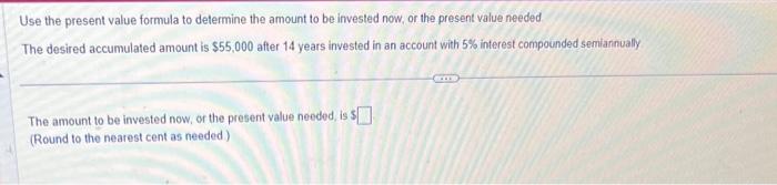 Solved Use the present value formula to determine the amount | Chegg.com