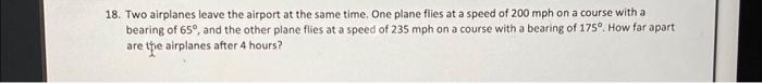 Solved 18. Two airplanes leave the airport at the same time. | Chegg.com