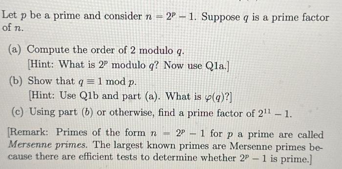 Solved Let p be a prime and consider n=2p−1. Suppose q is a | Chegg.com