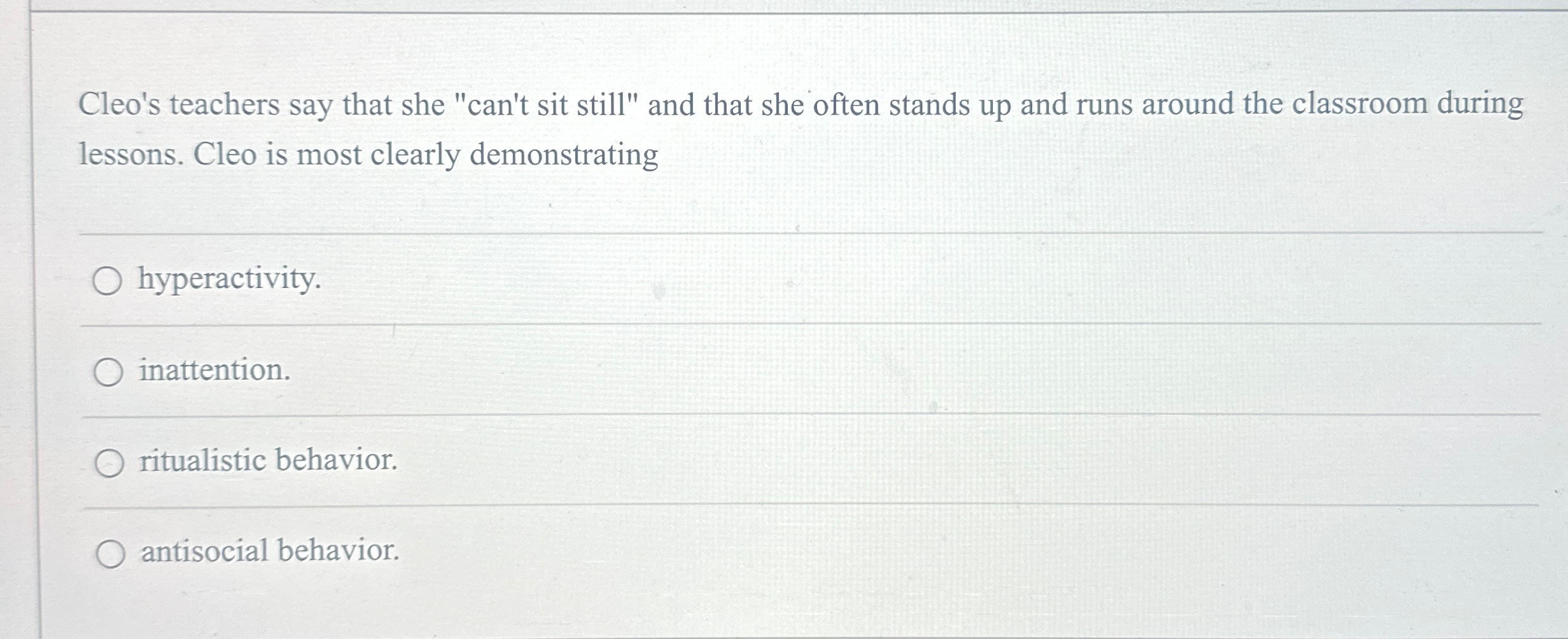 Solved Cleo's teachers say that she "can't sit still" and | Chegg.com