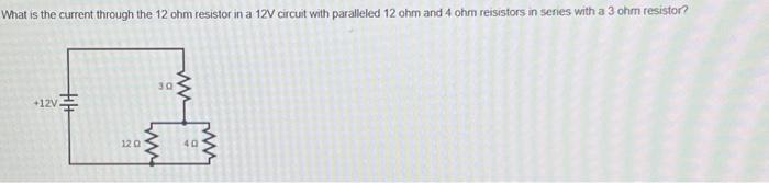 Solved What is the current through the 12 ohm resistor in a | Chegg.com