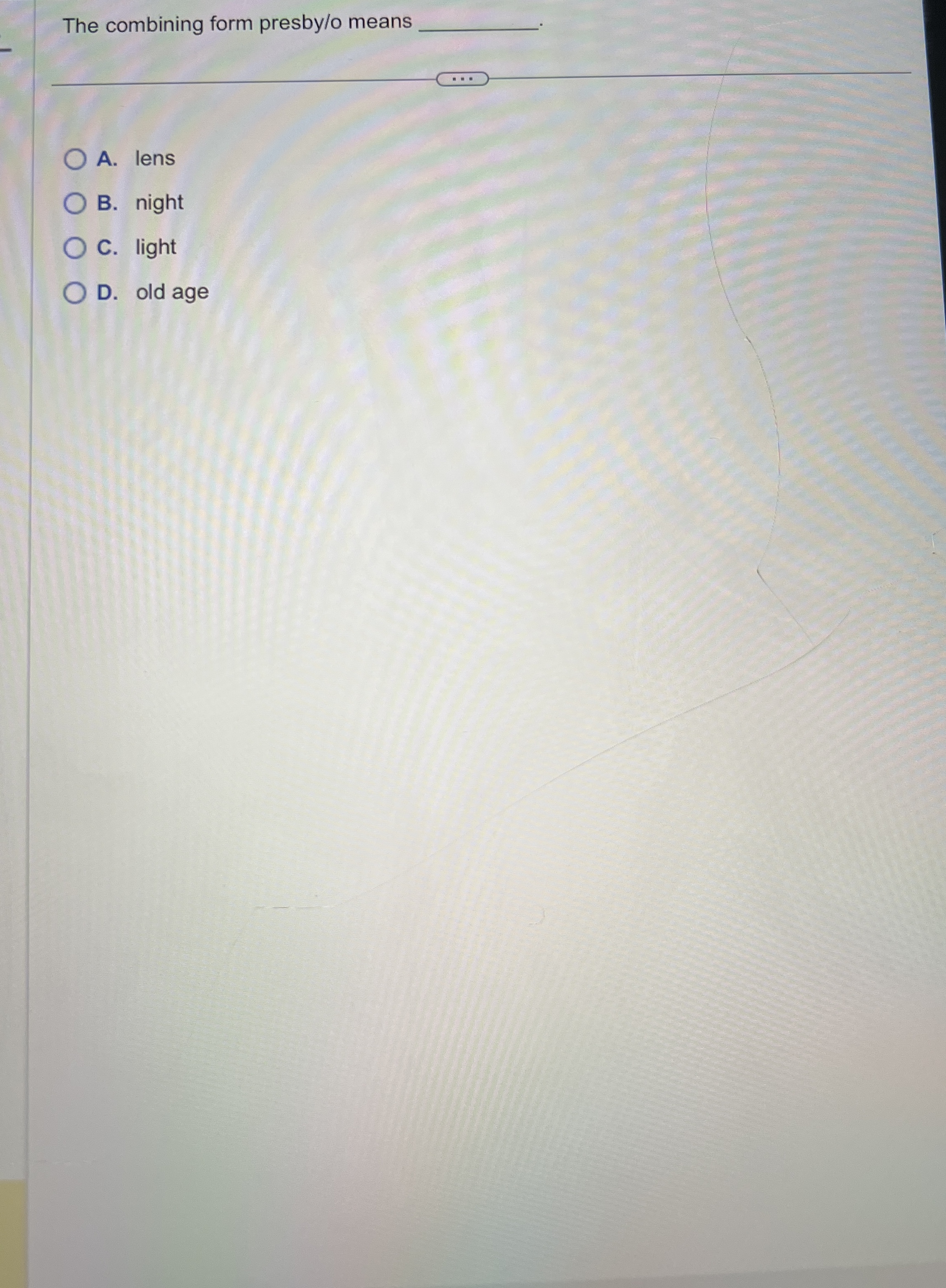 Solved The combining form presby/o means A. ﻿lensB. | Chegg.com