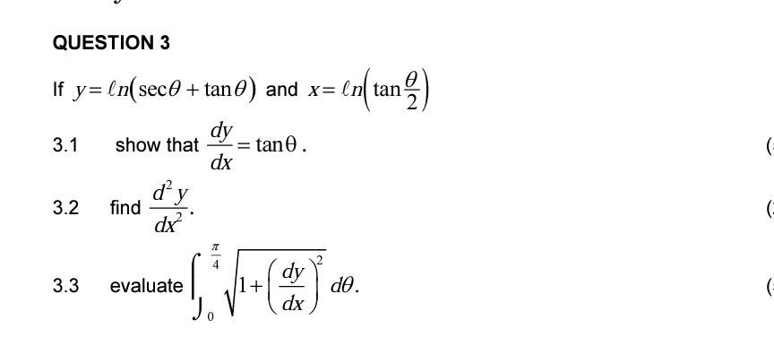 Solved QUESTION 3 A If y= ln(seco + tano) and x= ln tan 2 dy | Chegg.com