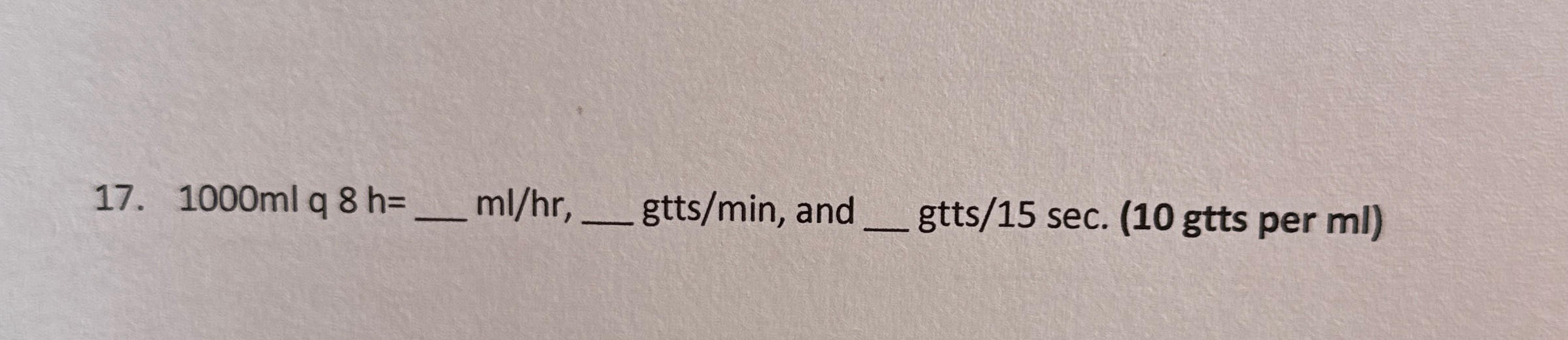 Solved 1000mlq8h=mlhr,gtts/min, ﻿andgtts15sec. ( 10 ﻿gtts | Chegg.com