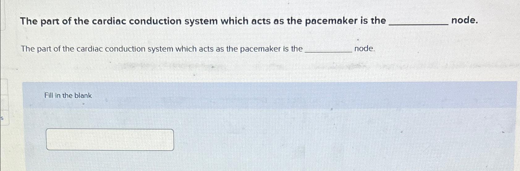 Solved The part of the cardiac conduction system which acts | Chegg.com