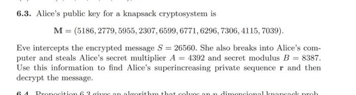 Solved 6.3. Alice's public key for a knapsack cryptosystem | Chegg.com