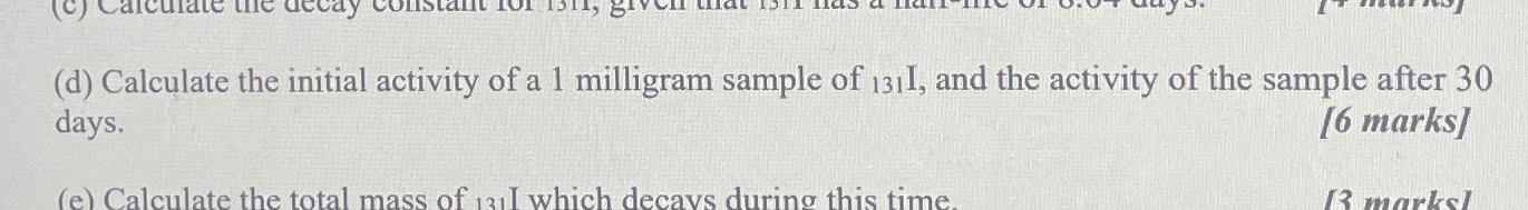 Solved (d) ﻿Calculate the initial activity of a 1 ﻿milligram | Chegg.com