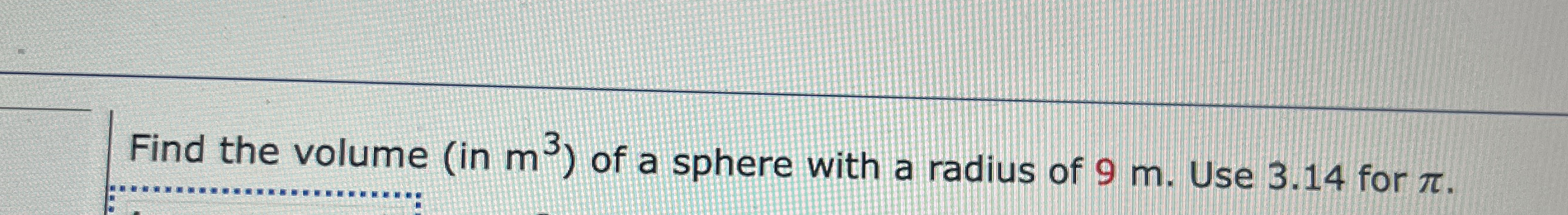 Find the volume (in m3 ) ﻿of a sphere with a radius | Chegg.com