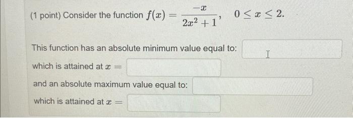 Solved ( 1 point) Consider the function f(x)=2x2+1−x,0≤x≤2. | Chegg.com