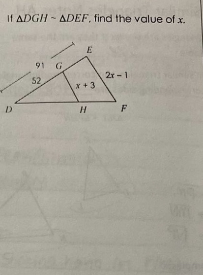 Solved If ????DGH∼???DEF, find the value of x. | Chegg.com