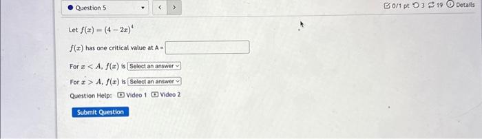 Solved Let f(x)=(4−2x)4 f(x) has one critical value at For x | Chegg.com