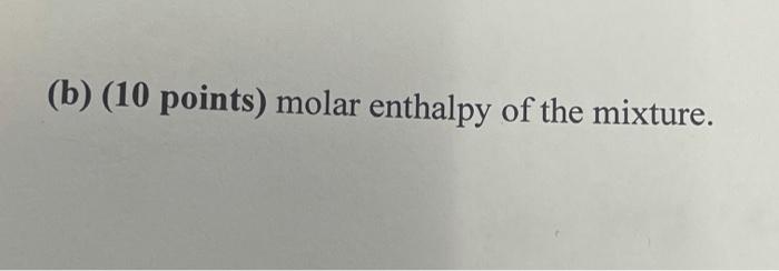 Problem 1. (20 points) The partial molar enthalpy of | Chegg.com