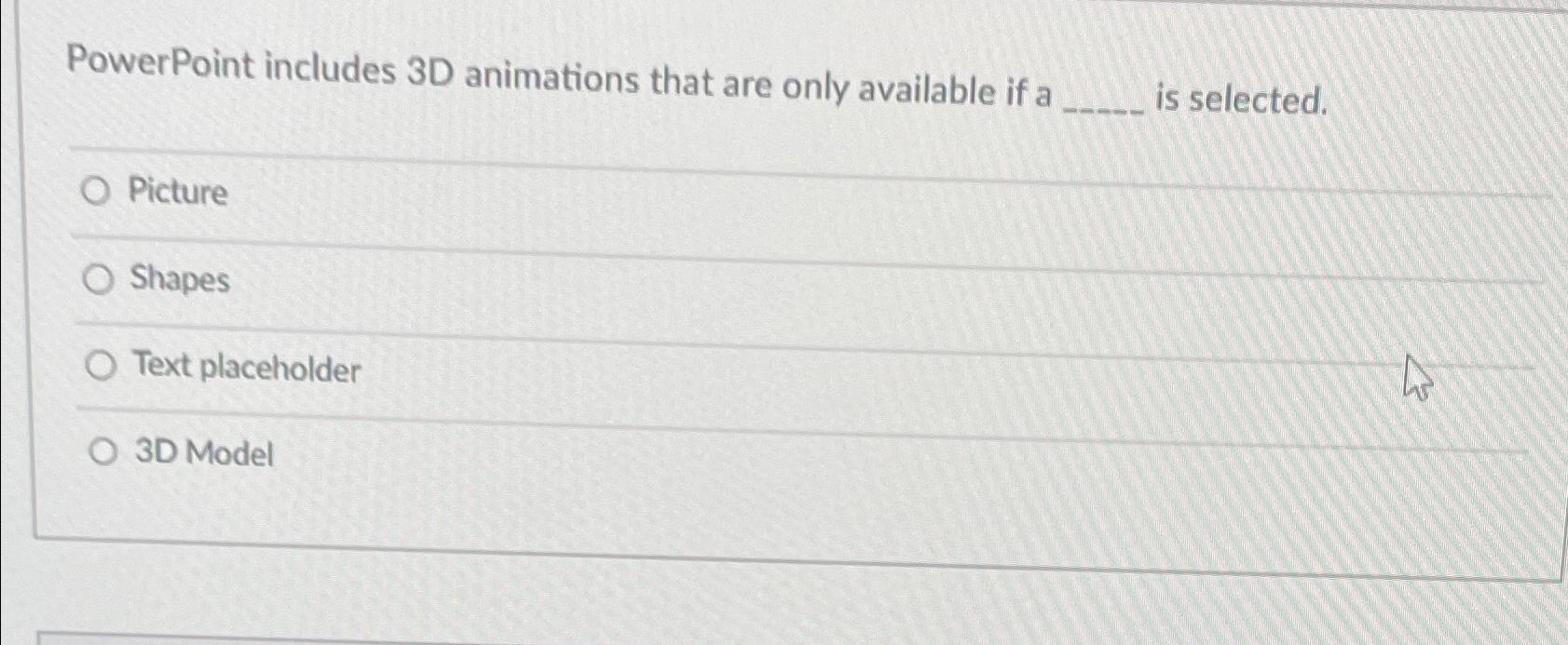 Solved PowerPoint includes 3D animations that are only | Chegg.com
