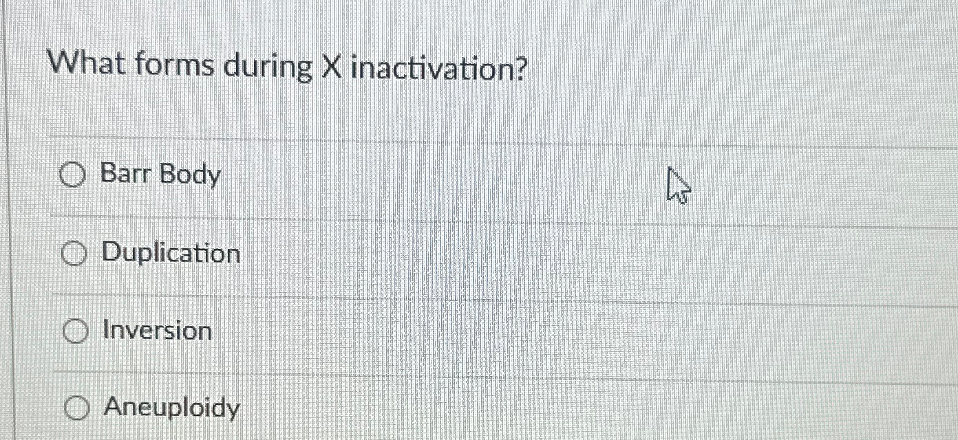 Solved What forms during x ﻿inactivation?Barr | Chegg.com