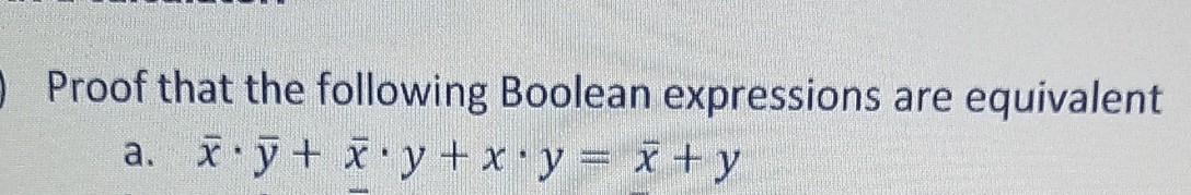 Solved Proof that the following Boolean expressions are | Chegg.com