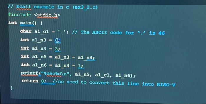 Solved convert from c code to RISC-V// Ecall example in c | Chegg.com