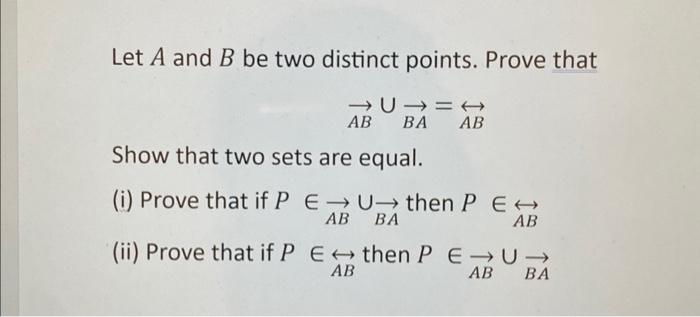 Solved Let A and B be two distinct points. Prove that | Chegg.com