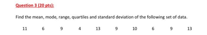 Solved Find the mean, mode, range, quartiles and standard | Chegg.com