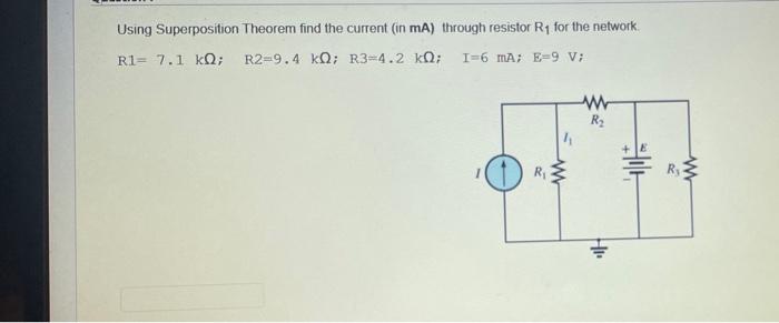 Solved Using Superposition Theorem find the current (in mA ) | Chegg.com