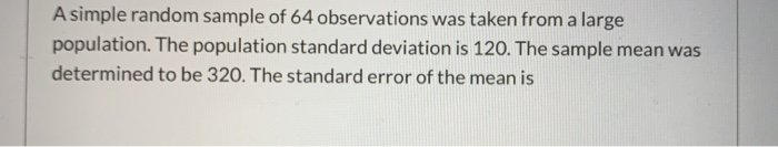 Solved A simple random sample of 64 observations was taken | Chegg.com