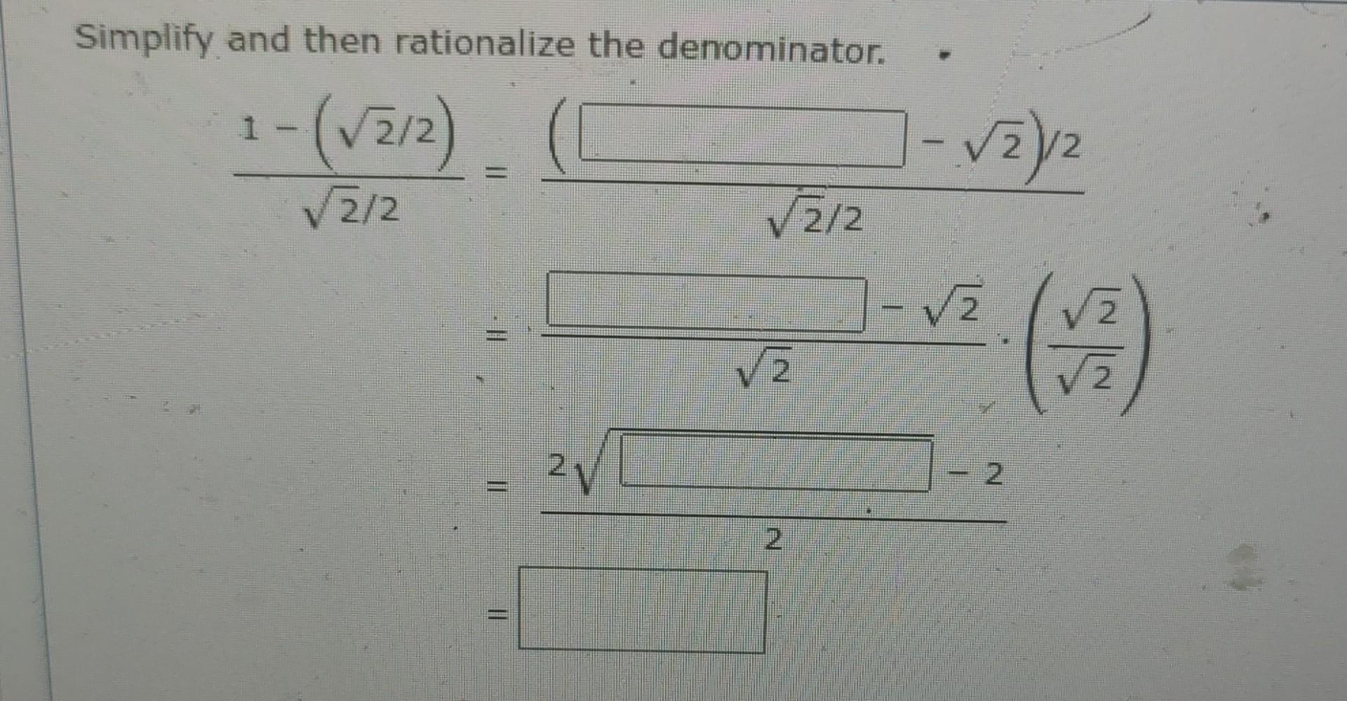 Solved Simplify and then rationalize the denominator. | Chegg.com