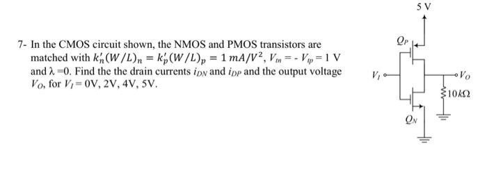 7- In the CMOS circuit shown, the NMOS and PMOS | Chegg.com