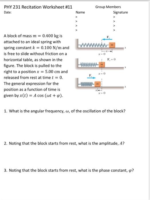 Solved PHY 231 Recitation Worksheet \#11 Date: A block of | Chegg.com
