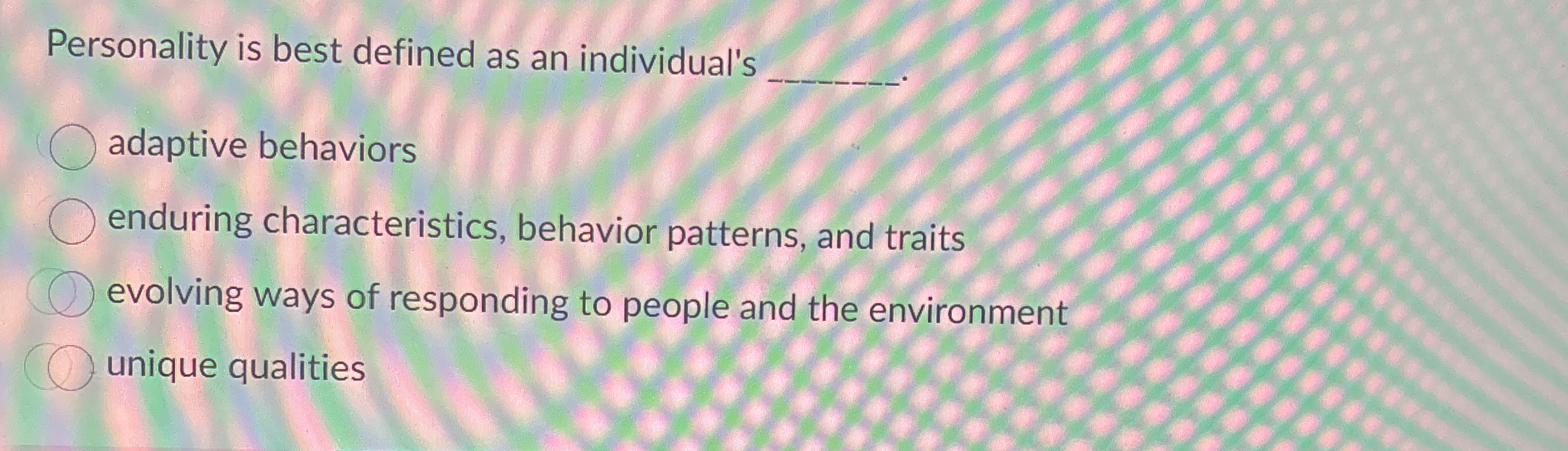 Solved Personality is best defined as an individual's | Chegg.com