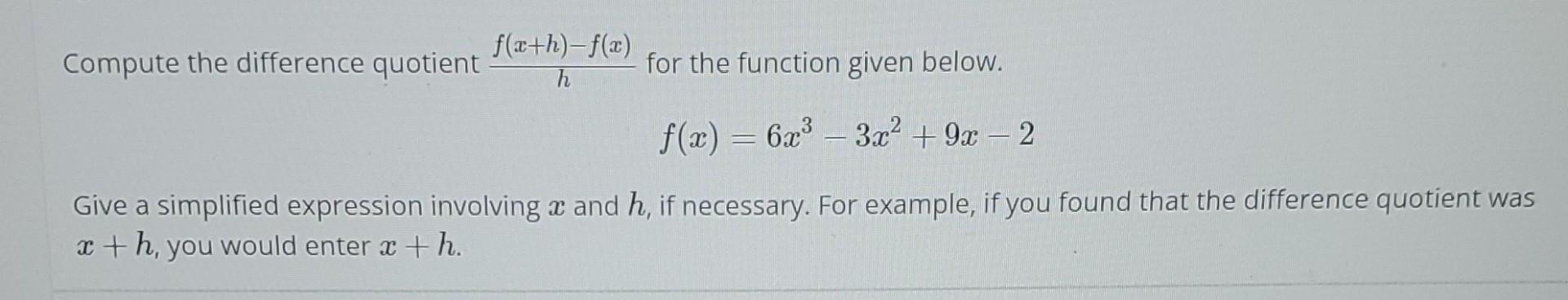 Solved Compute the difference quotient hf(x+h)−f(x) for the | Chegg.com