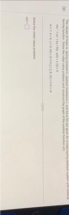Solved K The values of mass m, spring constant k, dashpot | Chegg.com