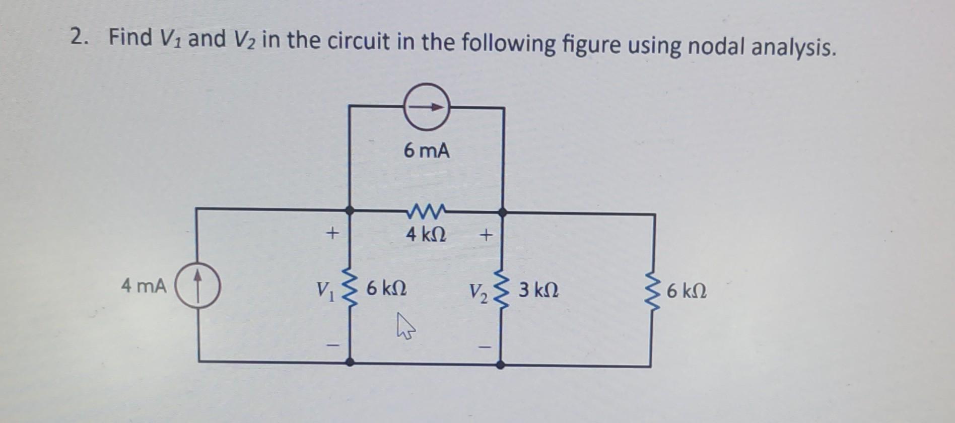 Solved 2 Find V1 And V2 In The Circuit In The Following 