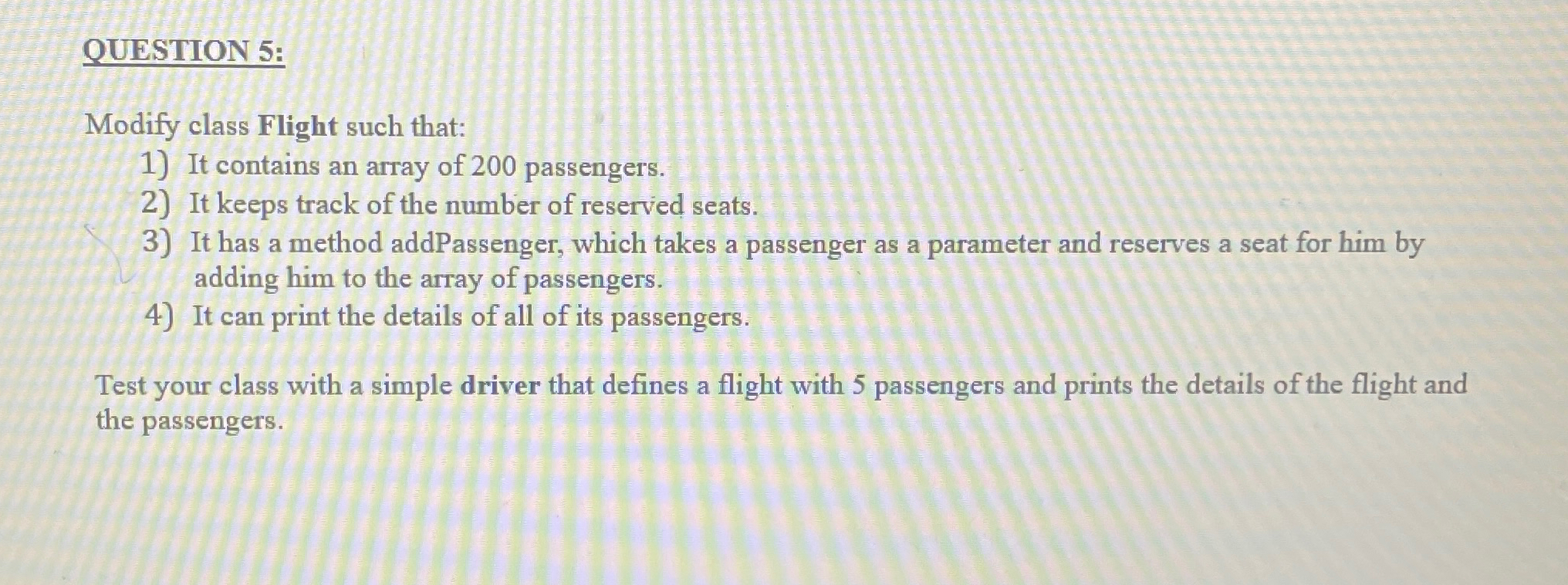 Solved QUESTION 5:Modify class Flight such that:It contains | Chegg.com