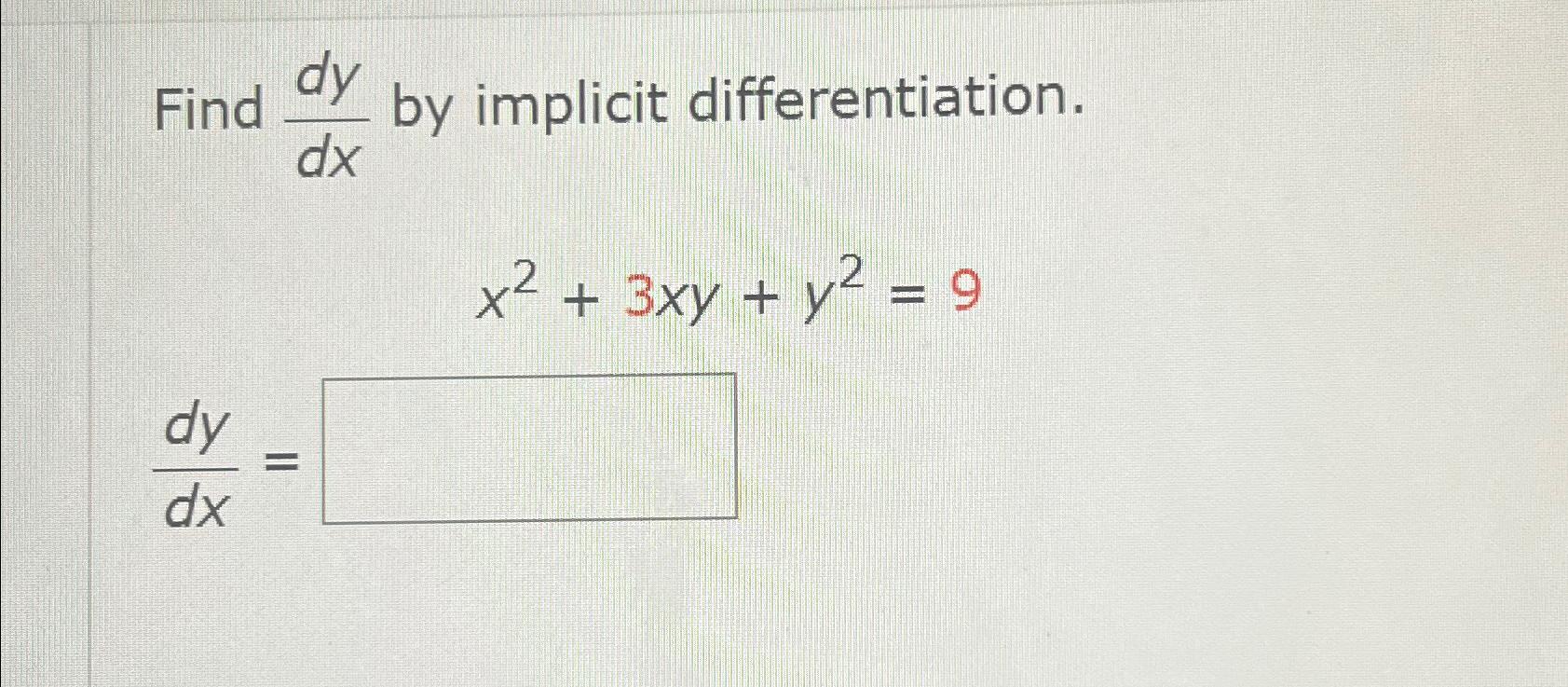 Solved Find dydx ﻿by implicit | Chegg.com