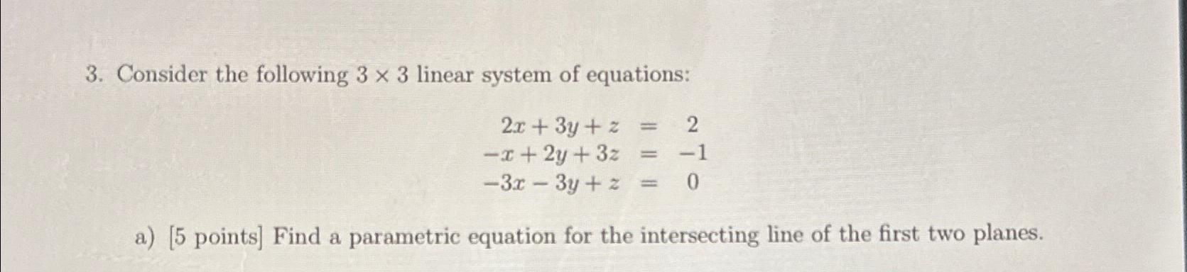 Solved Consider the following 3×3 ﻿linear system of | Chegg.com